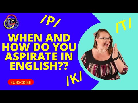 What is Aspiration, and when do you aspirate in English? Pronounce aspirated consonants correctly.