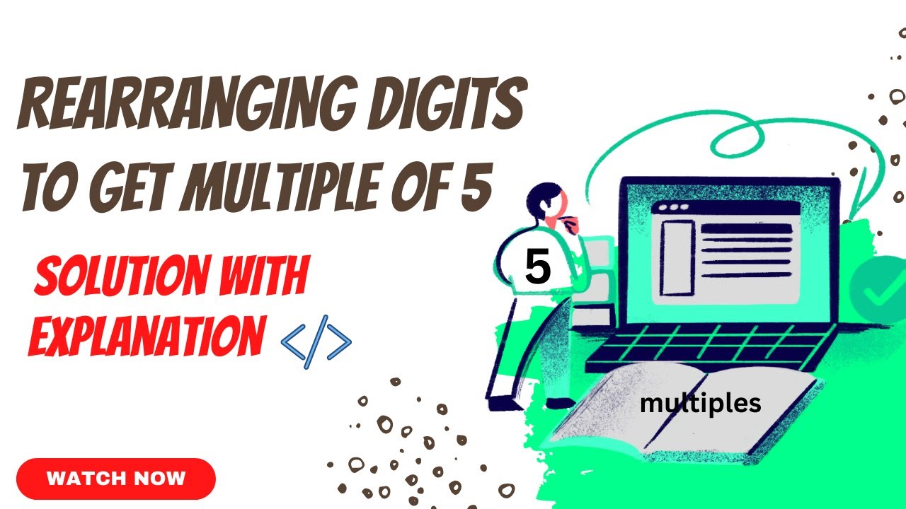 Rearranging digits to get a multiple of 5 codechef solution | get multiple of 5 solution