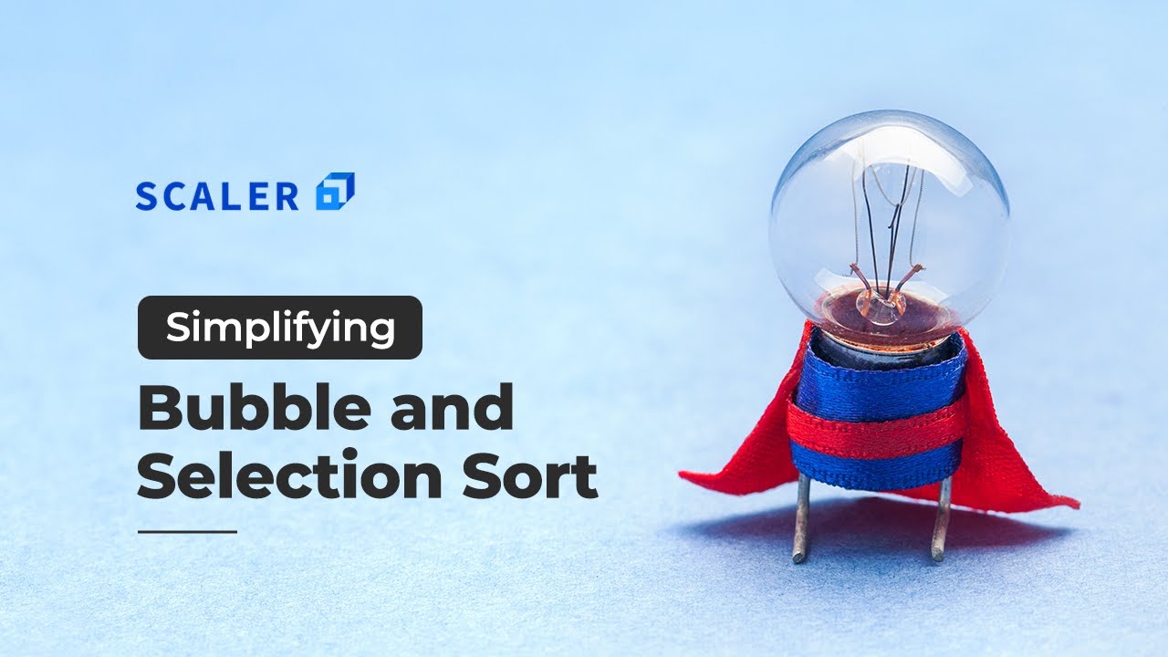 Selection Sort and Bubble Sort Algorithm Simplified | Data Structures and Algorithms