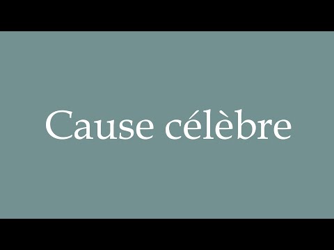 How to Pronounce ''Cause célèbre'' (Famous cause) Correctly in French