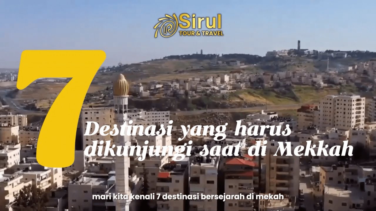 7 Destinasi Wisata Yang Harus Dikunjungi Saat di Mekkah