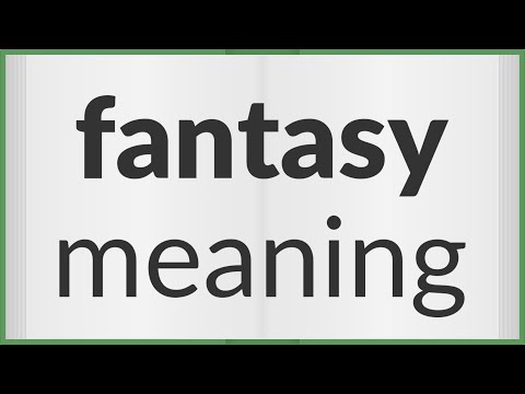 Fantasy | meaning of Fantasy
