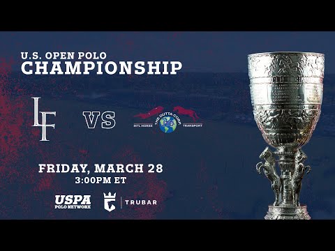 2025 U.S. Open Polo Championship- La Fe Eastern Hay vs The Dutta Corp