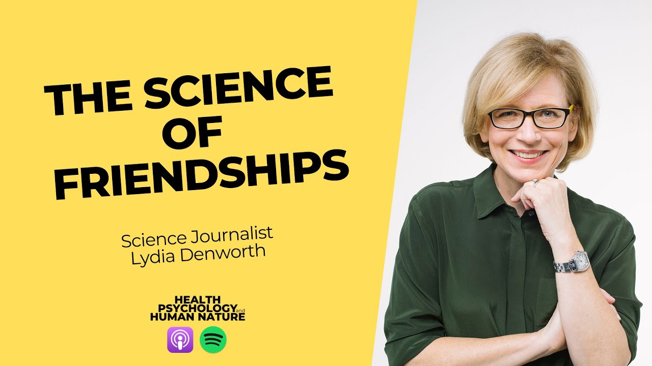 The Science of Friendships - Science Journalist Lydia Denworth