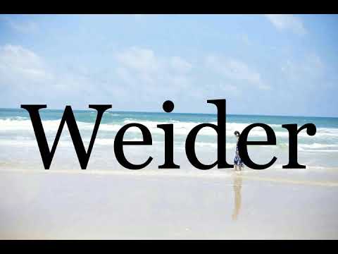 How To Pronounce Weider🌈🌈🌈🌈🌈🌈Pronunciation Of Weider