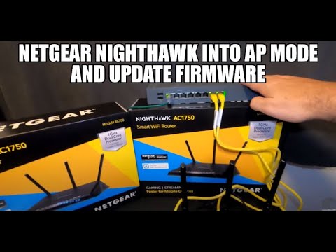How to setup a Netgear Nighthawk into AP mode and update firmware