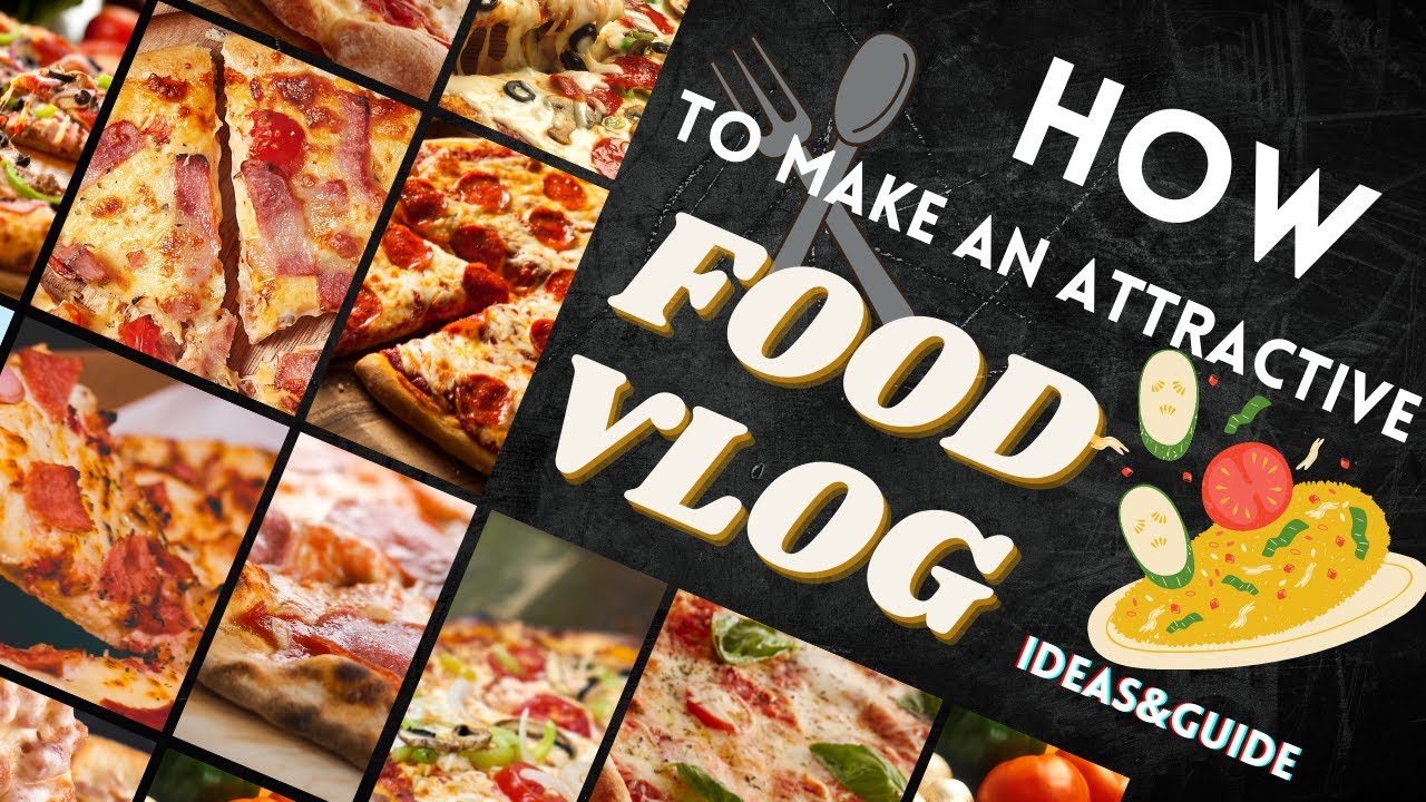 How to Make an Attractive Food Vlog 【Ideas&Guide】