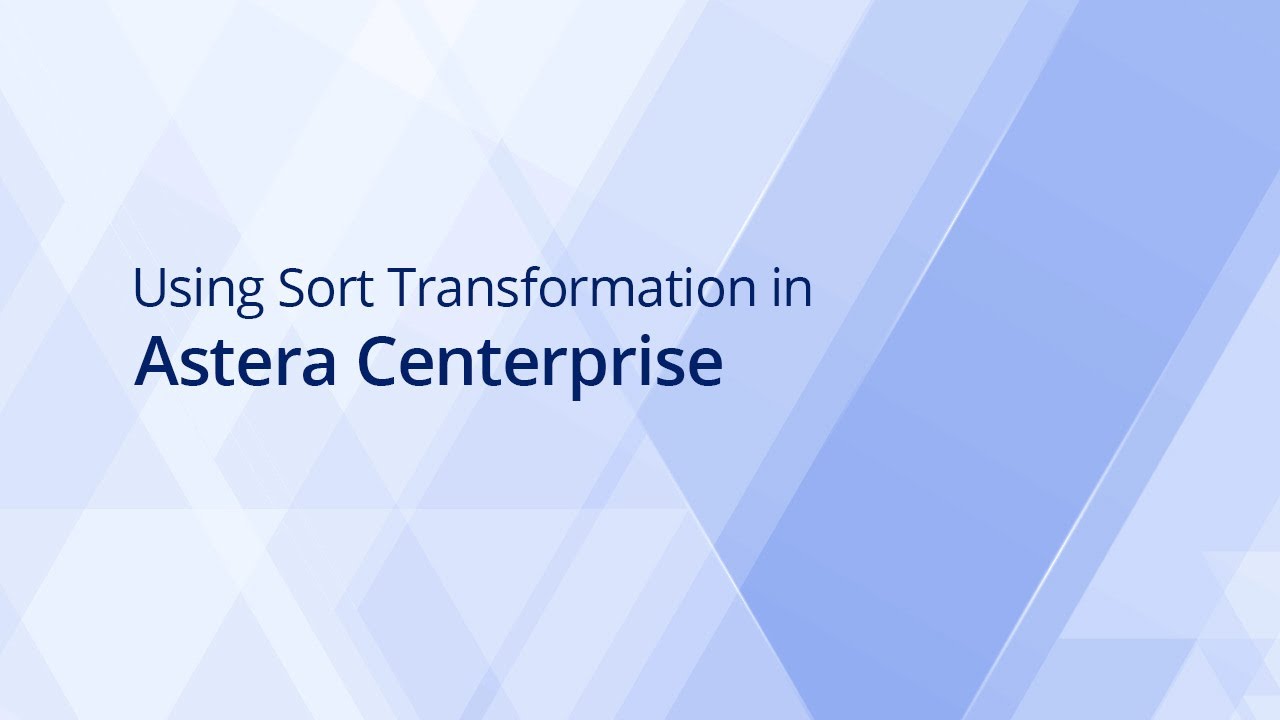 Using Sort Transformation in Astera Centerprise