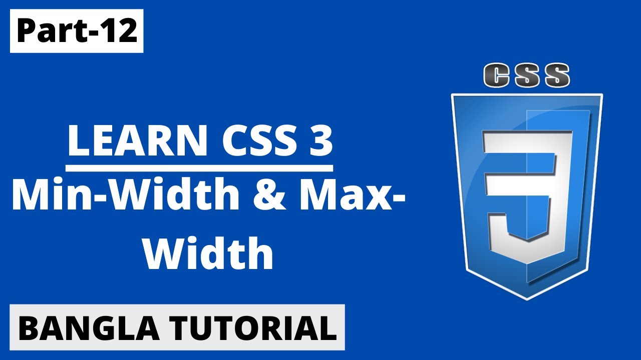 CSS Min-Width and Max-Width In Bangla | Part-12 | CSS3 Bangla Tutorial.