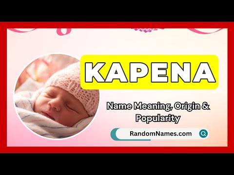 Kapena - Baby Girl Name Meaning, Origin & Popularity - RandomNames.com