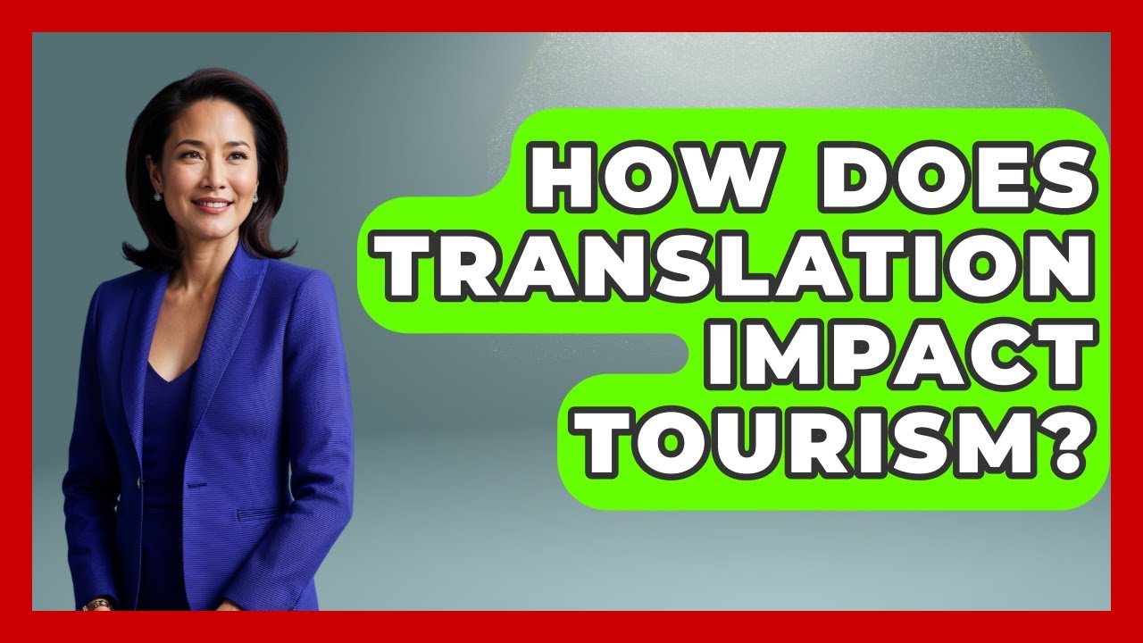 How Does Translation Impact Tourism? - Anthropology Insights
