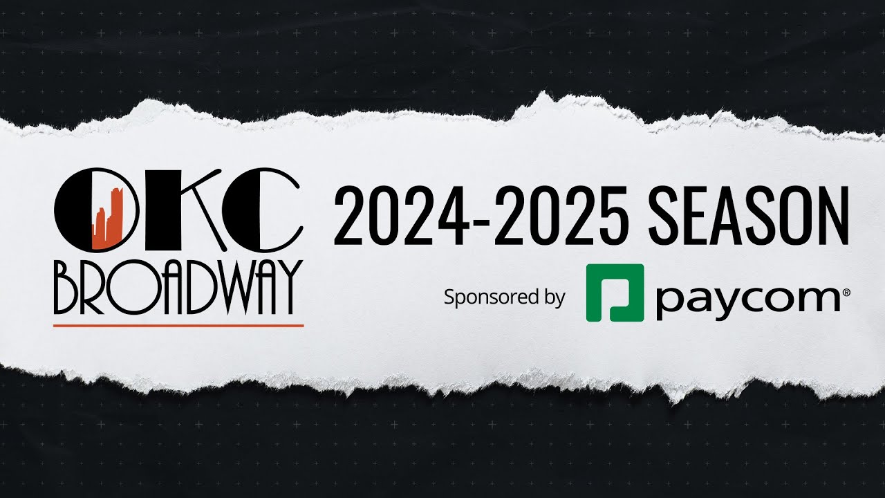 Join us for OKC Broadway's 2024-2025 Season!