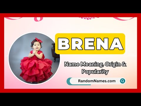 Brena - Baby Girl Name Meaning, Origin & Popularity - RandomNames.com