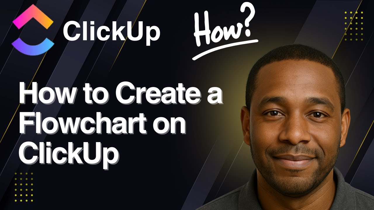 How to Create a Flowchart on ClickUp (2025 Tutorial)