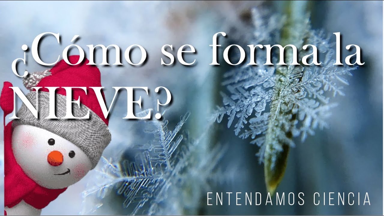 ¿Cómo se forma la NIEVE? (CIENCIA)