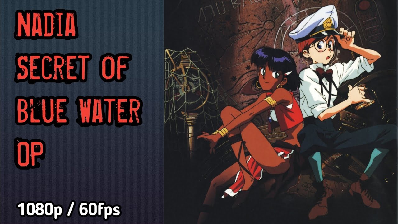 NADIA SECRET OF BLUE WATER OP (1080p/60fps) ふしぎの海のナディア OP