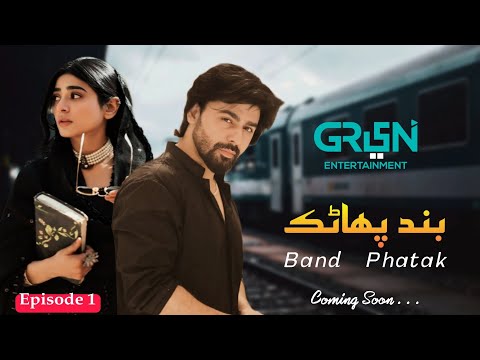 Band Phatak Episode 1 Farhan Saeed Sehar Khan Upcoming Pakistani Drama 2025 New Drama Teasers