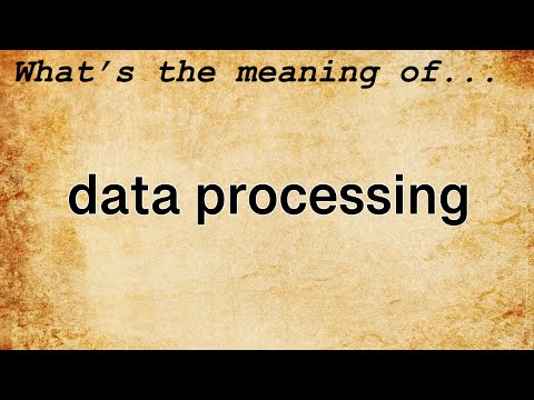 Data Processing Meaning : Definition of Data Processing
