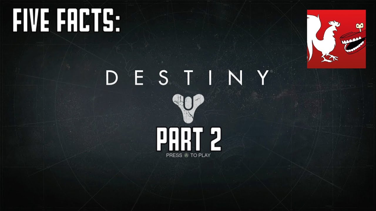 Five Facts - Destiny Part 2 | Rooster Teeth