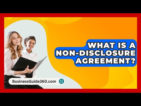 What Is A Non-Disclosure Agreement? - BusinessGuide360.com