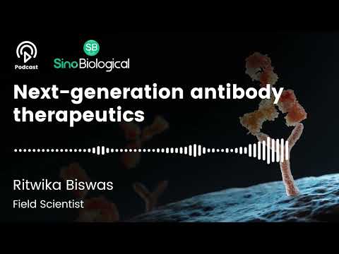 Podcast: Next-generation antibody therapeutics