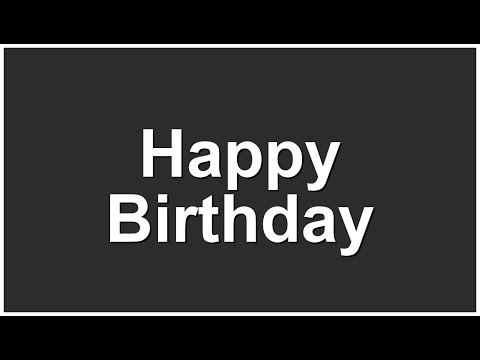 How to Pronounce Happy Birthday โ Say it Correctly!