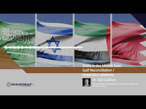 Shifts in the Middle East: Gulf Reconciliation and Israel-GCC relations - Dr. Neil Quilliam