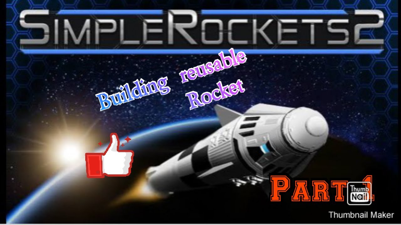Building reusable rocket in simple rockets 2
