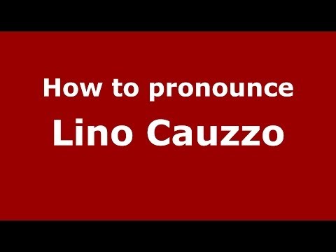 How to pronounce Lino Cauzzo (Italian/Italy) - PronounceNames.com