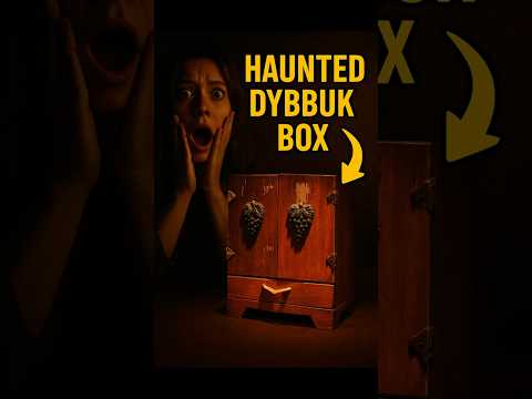 The Dybbuk Box: A Haunted Wine Cabinet That Cursed Its Owners 😱
