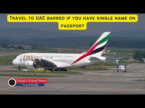 Travel News: Travel To UAE Barred If You Have Single Name On Passport #travelnews