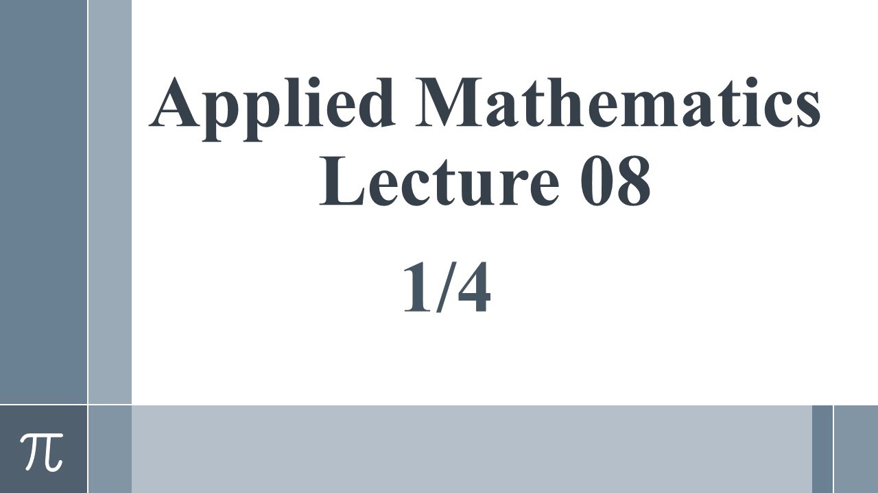 Applied Math Lecture 08 Part 1