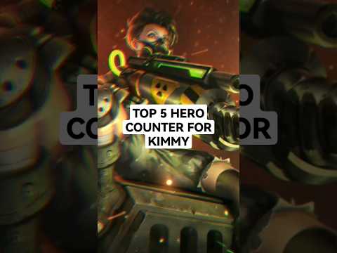 TOP 5 HERO COUNTER FOR KIMMY | MOBILE LEGEND BANG BANG