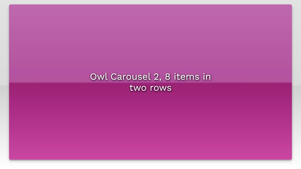 Owl Carousel 2, 8 items in two rows