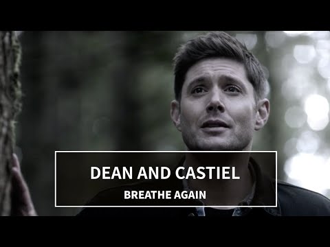 Castiel & Dean | Breathe Again