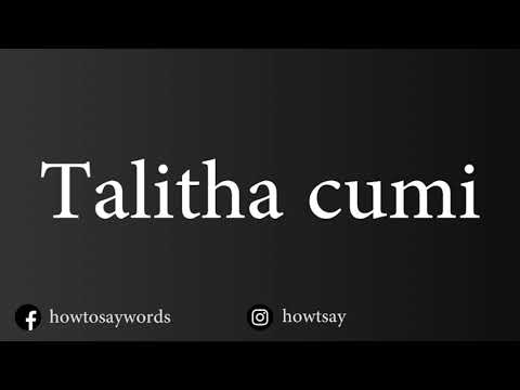 How To Pronounce Talitha cumi