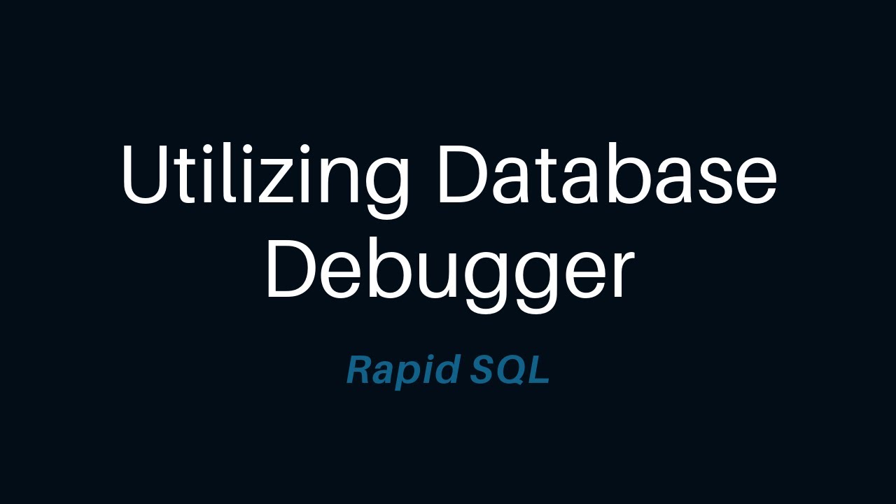 Using the Database Debugger in Rapid SQL