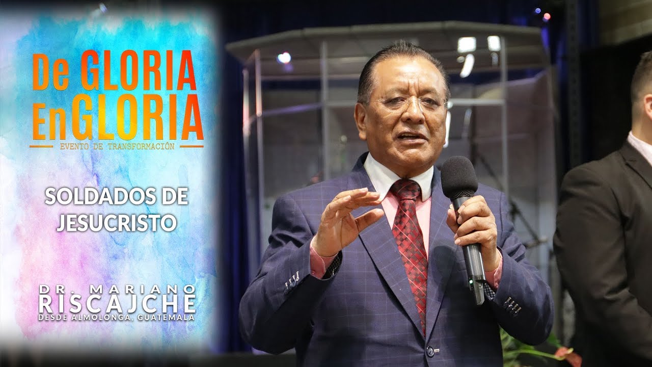 Soldados de Jesucristo | Dr. Mariano Riscajche