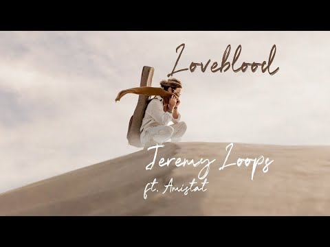 Jeremy Loops feat. Amistat - Loveblood Text - SongTextes.de