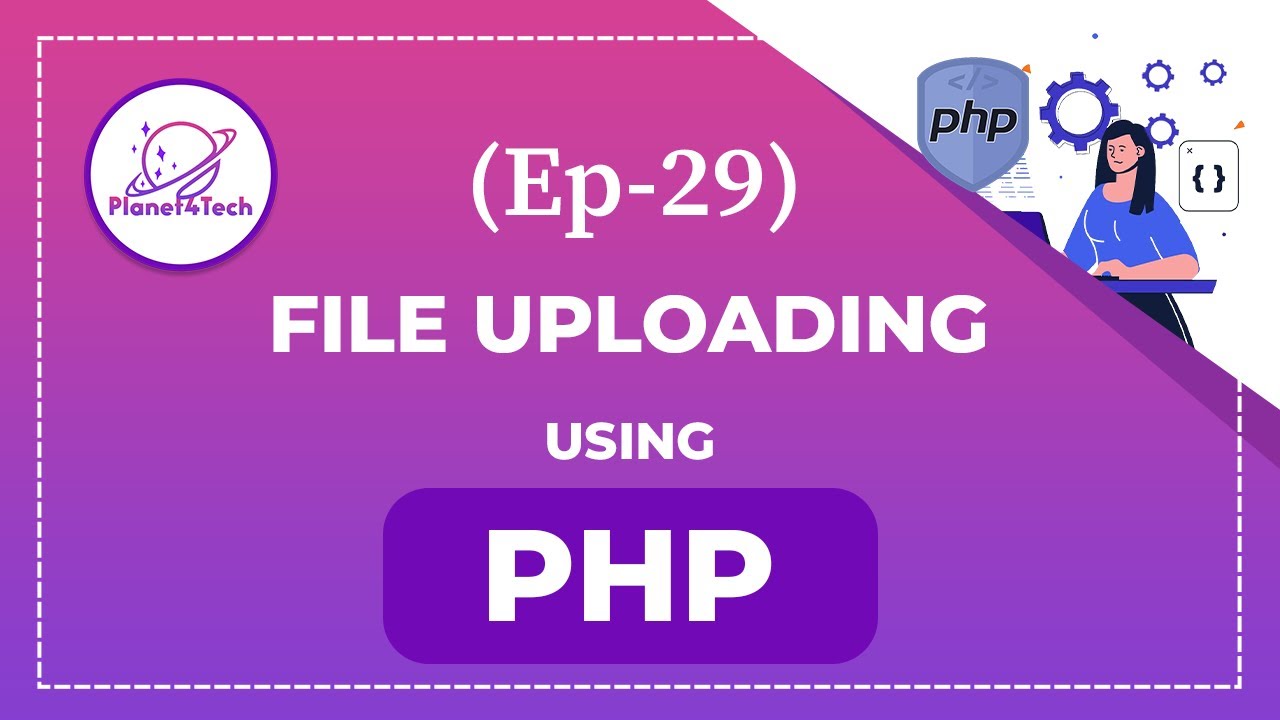 Ep-29, File Upload using PHP