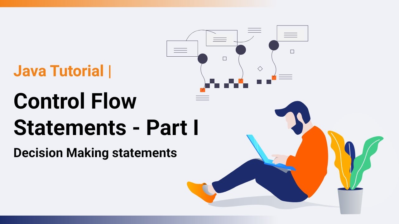 Java Control Flow Statements | Part 1 | Java Tutorial