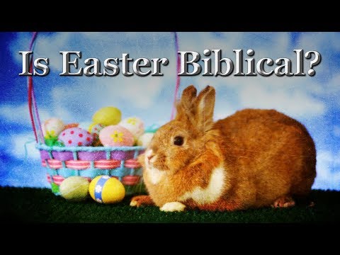 Is Easter Biblical?