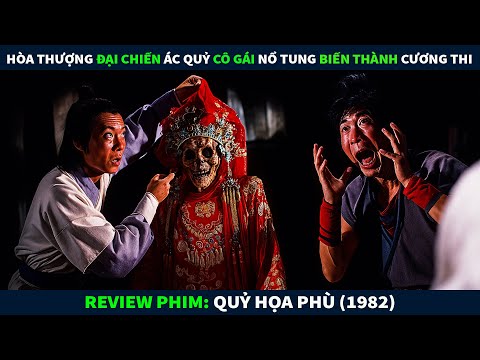 Review Phim Ma Kinh Dị || Hòa Thượng Đại Chiến Ác Quỷ, Cô Gái Nổ Tung Biến Thành Cương Thi Đáng Sợ