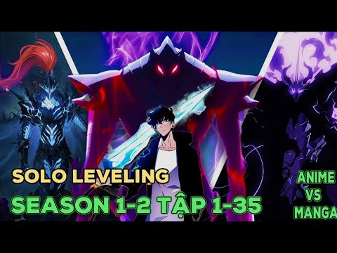 SOLO LEVELING_Season 1+2+3 Tập 1-35 | Tôi Thăng Cấp Một Mình | Tóm Tắt Anime | Review Anime