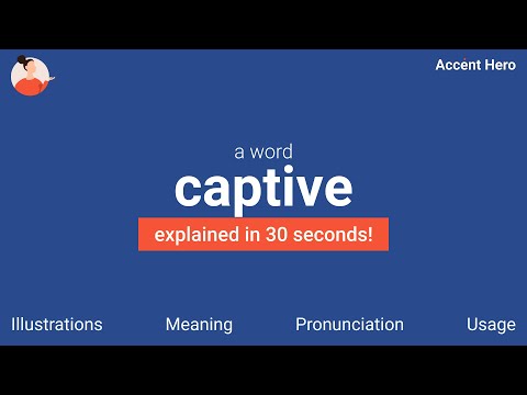 CAPTIVE - Meaning and Pronunciation