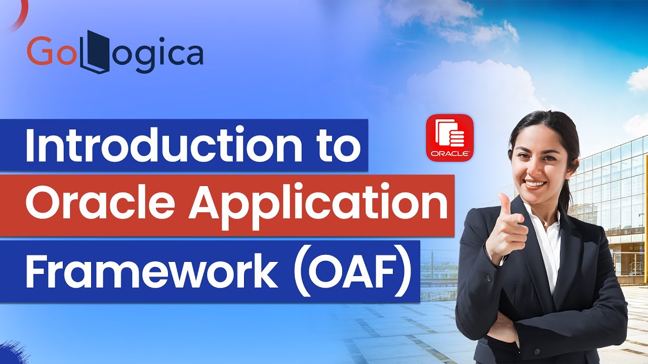 Introduction to Oracle Application Framework (OAF) in Oracle Apps R12 | OAF Architecture | GoLogica