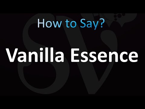 How to Pronounce Vanilla Essence (correctly!)