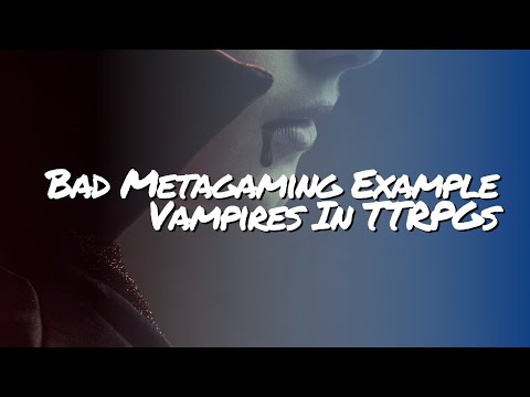 Bad Metagaming Example: Vampires In TTRPGs | TTT Classic Clips
