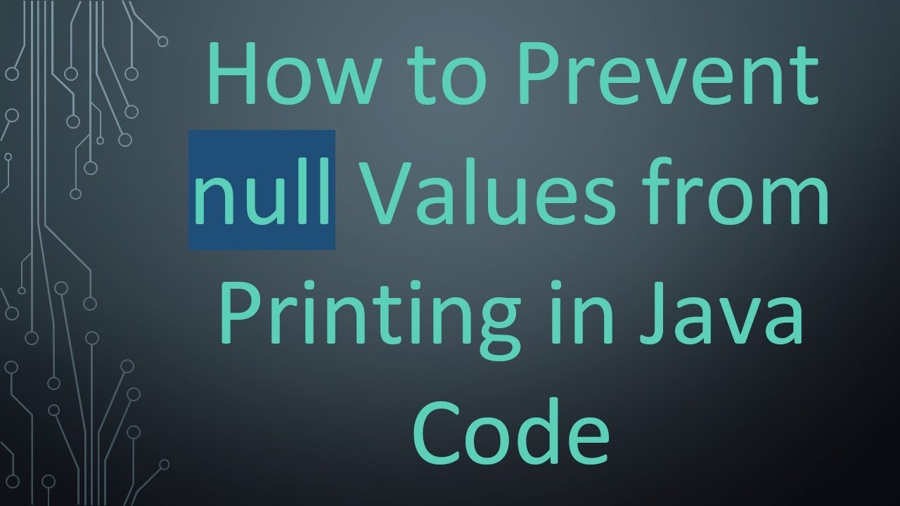 How to Prevent null Values from Printing in Java Code