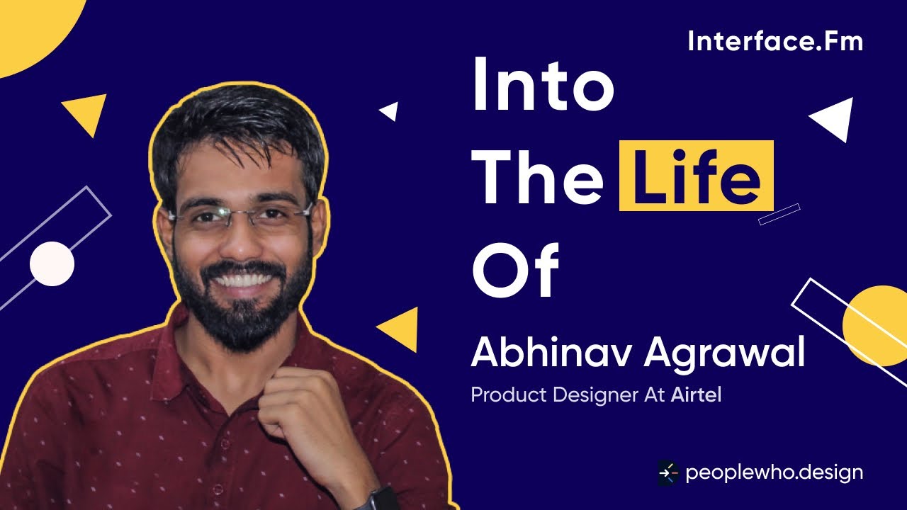 Into the life of Abhinav Agrawal | Interface.FM | Design Podcast | Episode: 01